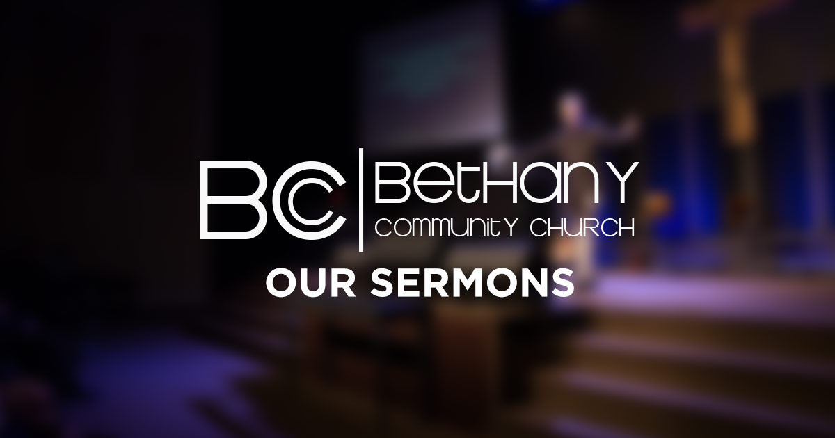 Our Sermons | Bethany Community Church | Mendon, MA